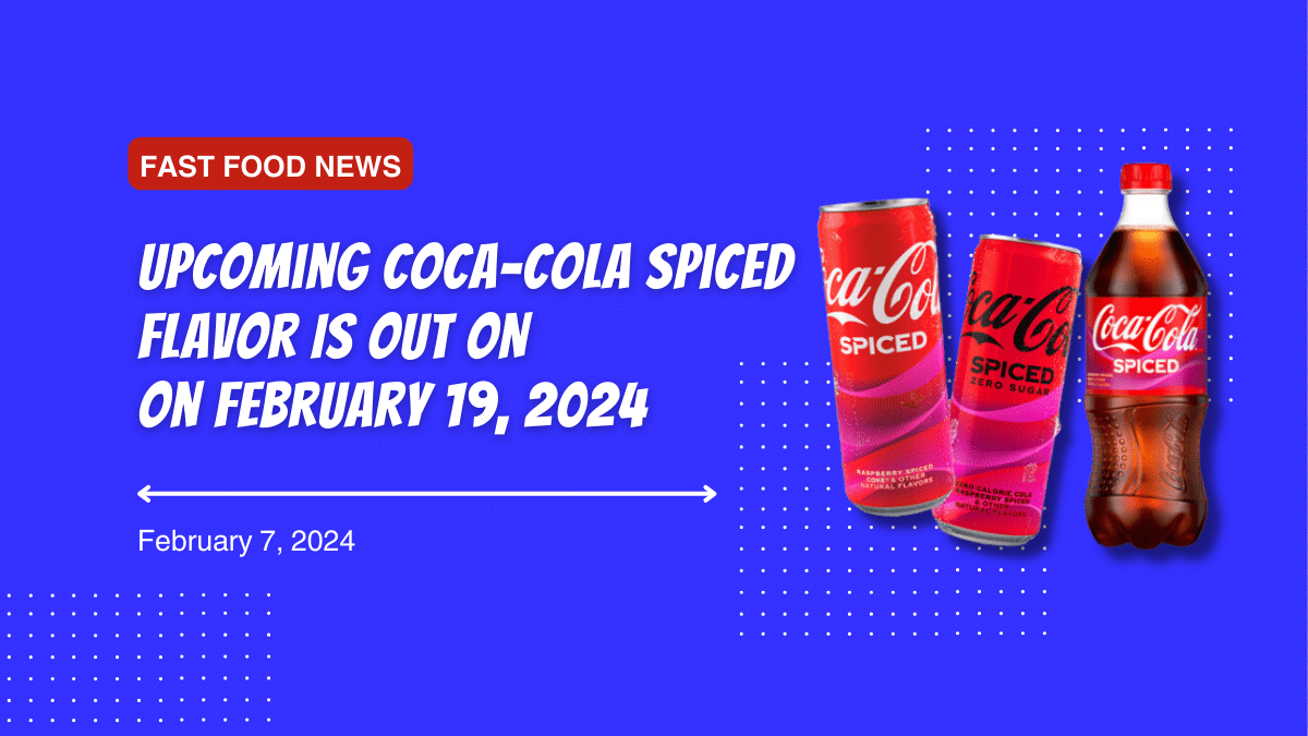 Upcoming Coca-Cola Spiced Flavor Is Out On February 19, 2024