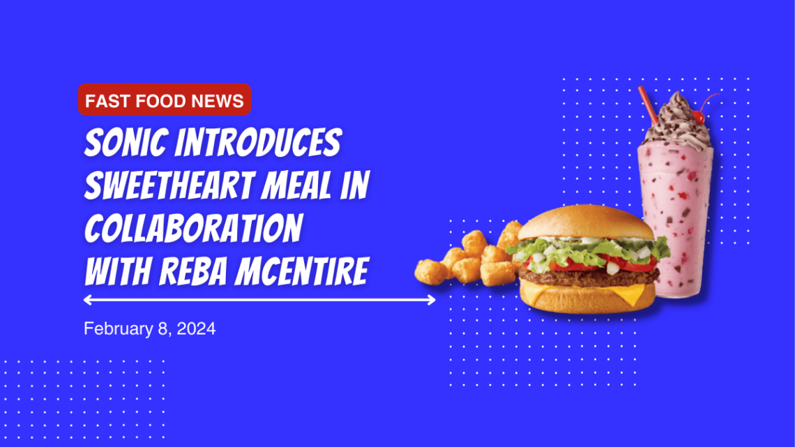Sonic Introduces Sweetheart Meal in Collaboration with Reba McEntire