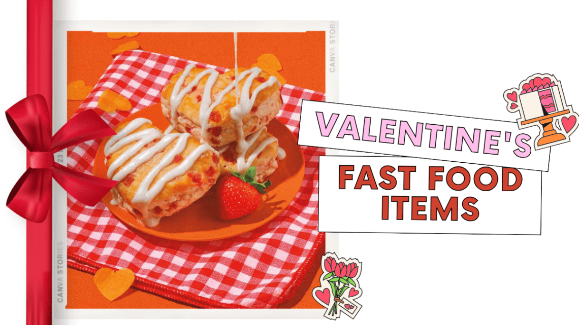 18 Hearty Valentine's Day Fast Food Selections
