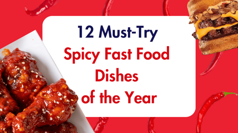 12 Must-Try Spicy Fast Food Dishes of the Year