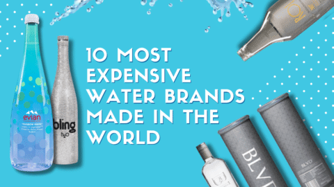 10 Most Expensive Water Brands Made in the World