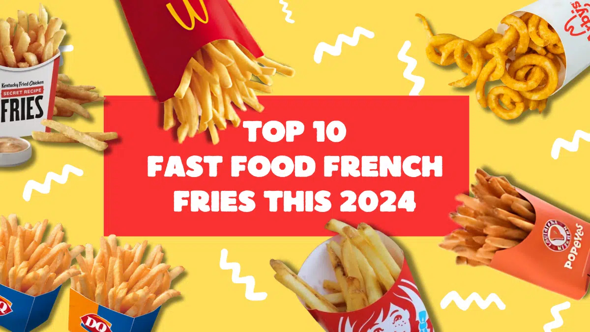 Top 10 Fast Food French Fries This 2024