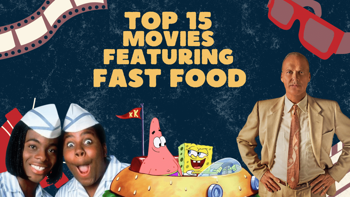 Top 15 Movies Featuring Fast Food
